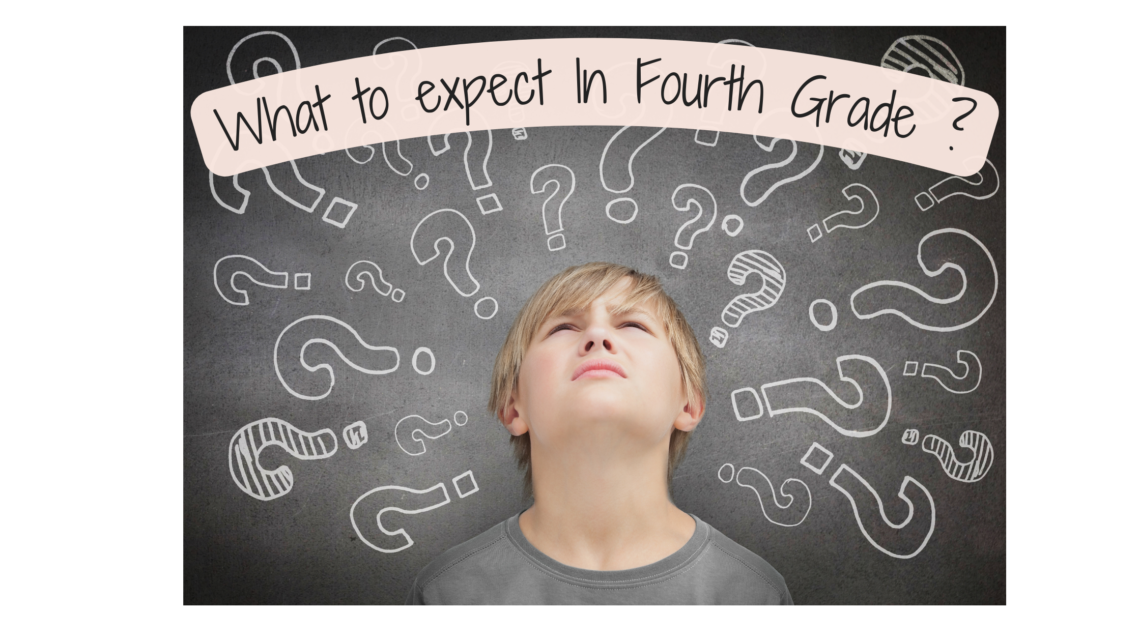What to expect in fourth grade?